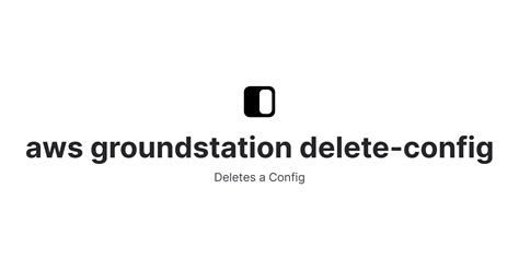 Aws Groundstation Delete Config Fig