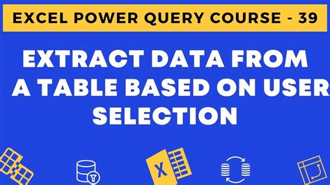 39 extract data from a table based on user selection in excel using