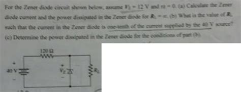 Solved For The Zener Diode Circuit Shown Below Assume 1