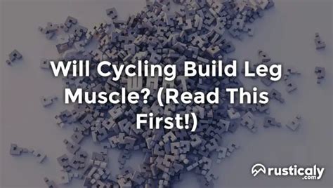 Will Cycling Build Leg Muscle Finally Explained