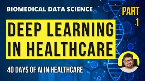 Biomedical Data Science Deep Learning In Healthcare 40 Days Of Ai In