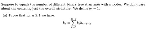 Suppose Bn Equals The Number Of Different Binary Tree