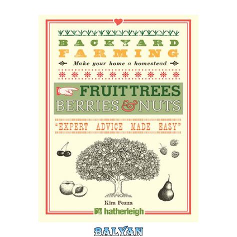 دانلود کتاب Backyard Farming Fruit Trees Berries And Nuts بلیان
