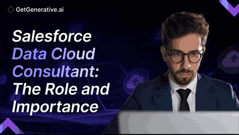 Salesforce Data Cloud Consultant The Role And Importance