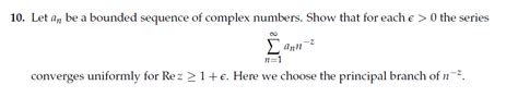Solved Let An Be A Bounded Sequence Of Complex Numbers Chegg