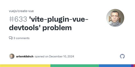 Vite Plugin Vue Devtools Problem · Issue 633 · Vuejscreate Vue · Github