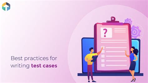 Best Practices For Writing Test Cases Thirdock Techkno