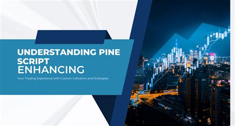 understanding pine script enhancing your trading experience with