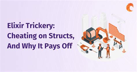 Elixir Trickery Cheating On Structs And Why It Pays Off Curiosum