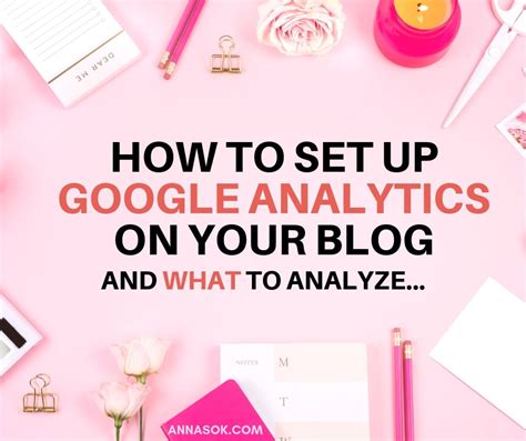 How To Set Up Google Analytics On Your Blog AND What To Analyze