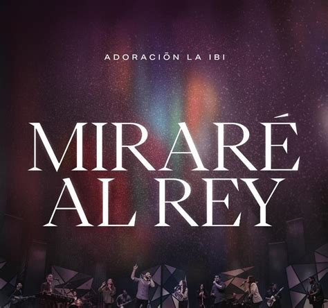 Adoración La Ibi Presenta Su Nueva Producción Miraré Al Rey Mi Devocional