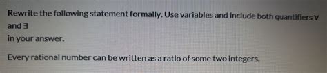 Solved Rewrite The Following Statement Formally Use