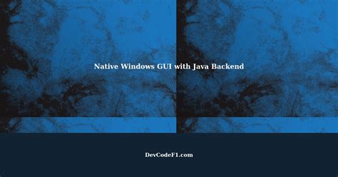 creating a native windows gui with java backend is it possible
