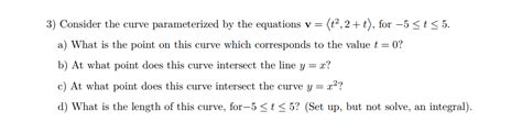 solved 3 consider the curve parameterized by the