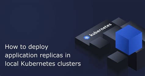 Deployment In Local Kubernetes Clusters