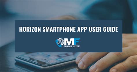 Horizon Smartphone App User Guide MF Telecom Services