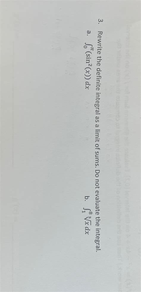 Solved Rewrite The Definite Integral As A Limit Of Sums Do