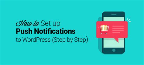 How to Add Push Notifications to WordPress to Drive Traffic