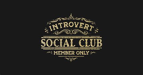Introvert Social Club Introvert T Shirt Teepublic Introvert Social Club Introvert T Shirt Teepublic