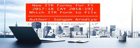 New ITR Forms For FY 2017 18 AY 2018 19 Which ITR Form To File By Sangam Arodiya
