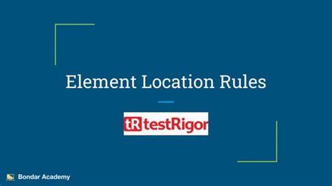 Testrigor Element Location Rules And Ui Grid System Pptx