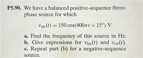 Solved P590 ﻿we Have A Balanced Positive Sequence