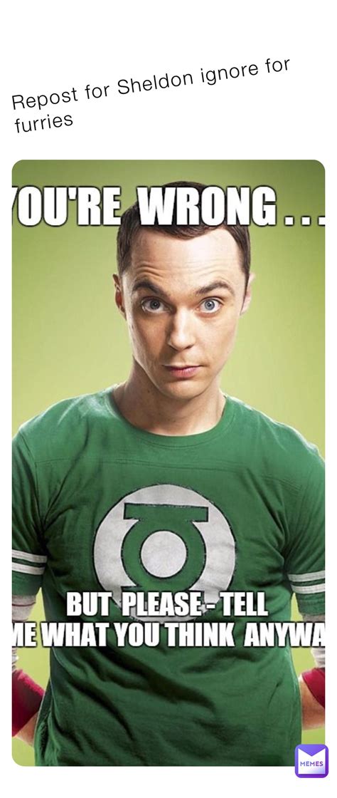 Repost For Sheldon Ignore For Furries Splatoonplayer123 Memes