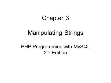 Chapter 3 Manipulating Strings Php Programming With Mysql 2nd Edition