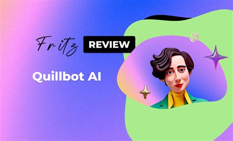 Quillbot AI Review Pros Cons And Alternatives Fritz Ai