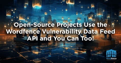 open source projects use the wordfence vulnerability data feed api and
