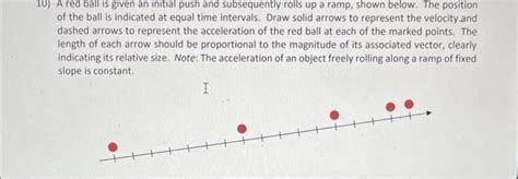 Solved 10 A Red Ball Is Given An Initial Push And