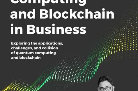 quantum computing and blockchain in business reviewed