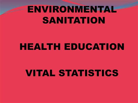 Environmental Sanitation Health Education Vital Statistics Pptx