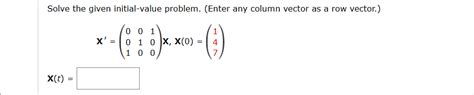 Solve The Given Initial Value Problem Enter Any Chegg Com