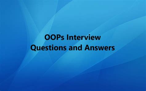 Oops Interview Questions And Answers Techblogstation