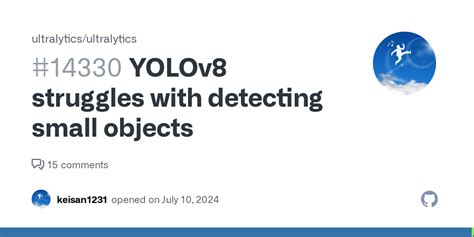 Yolov8 Struggles With Detecting Small Objects · Issue 14330 · Ultralyticsultralytics · Github