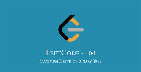 Maximum Depth Of Binary Tree Leetcode 104 Python Solution