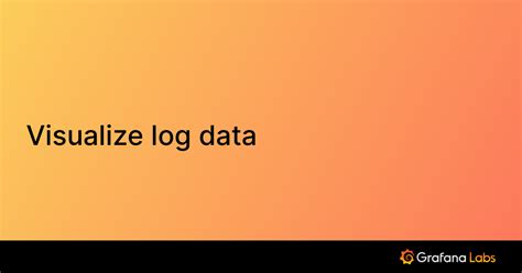 Visualize Log Data Grafana Enterprise Logs Documentation
