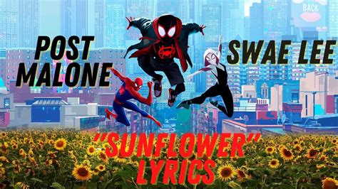 Post Malone Sunflower Lyrics Ft Swae Lee Spider Man Across The