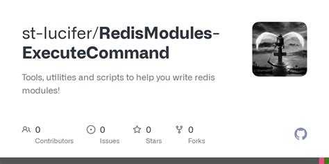 GitHub St Lucifer RedisModules ExecuteCommand Tools Utilities And Scripts To Help You Write