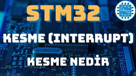 Stm32 Kesme Interrupt 1 Kesme Nedir Youtube
