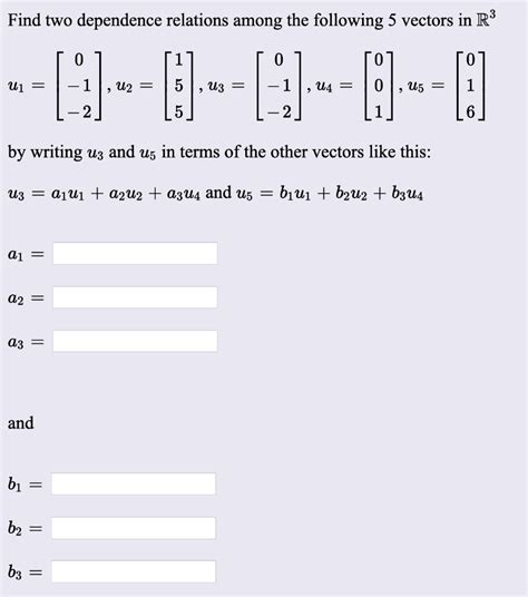 Solved Find Two Dependence Relations Among The Following 5