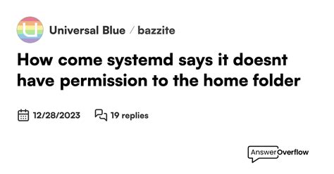 how come systemd says it doesn t have permission to the home folder
