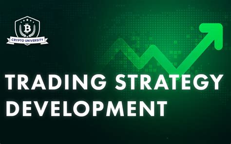 Trading Strategy Development Crypto University Blog