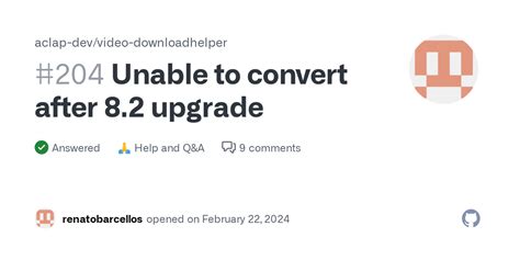 Unable To Convert After 82 Upgrade · Aclap Dev Video Downloadhelper · Discussion 204 · Github