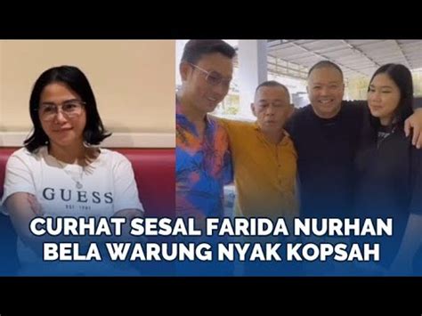 Curhat Sesal Farida Nurhan Bela Warung Nyak Kopsah, Kini Sentil Bang ...