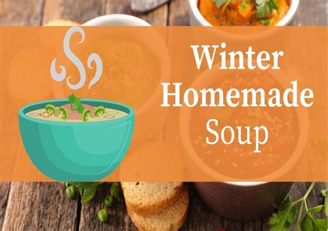 Winter Soups Elevate Your Evenings With Delectable Homemade Soups