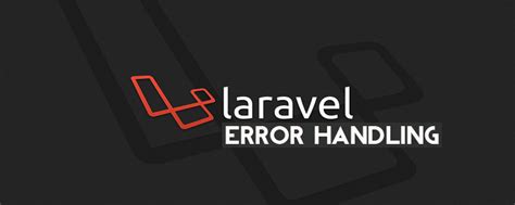 异常处理 And 错误日志 基础组件 Laravel 55 中文文档