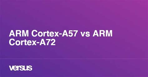 arm cortex a57 vs arm cortex a72 what is the difference