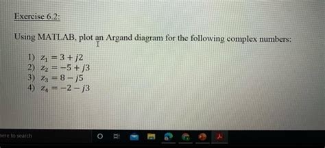 Solved Exercise 62 Using Matlab Plot An Argand Diagram